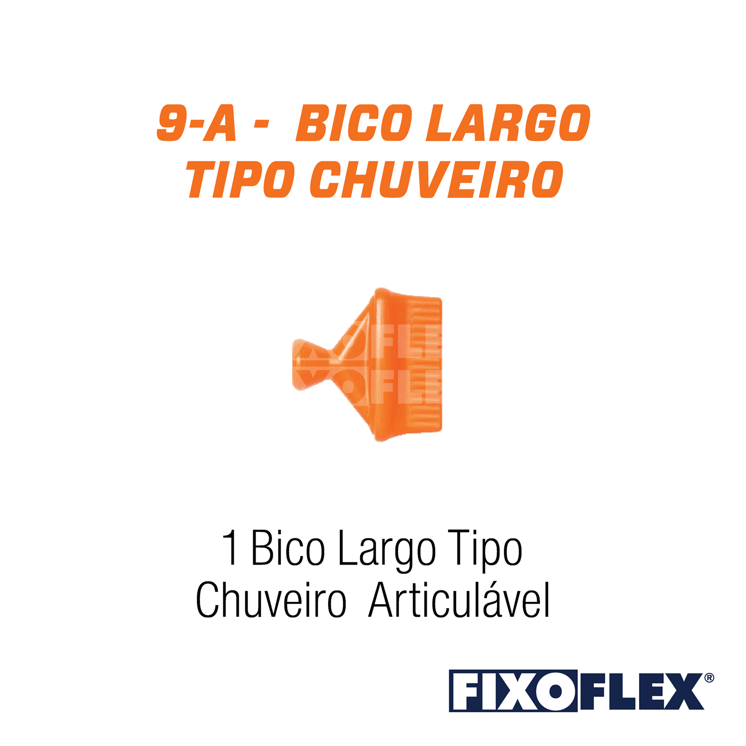 FIXOFLEX 1/4" 9A - SUPER BICO LARGO TIPO CHUVEIRO 0.060”